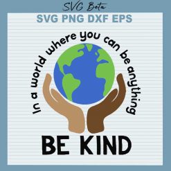 Be Kind SVG Cut File For T Shirt Craft And Handmade Craft