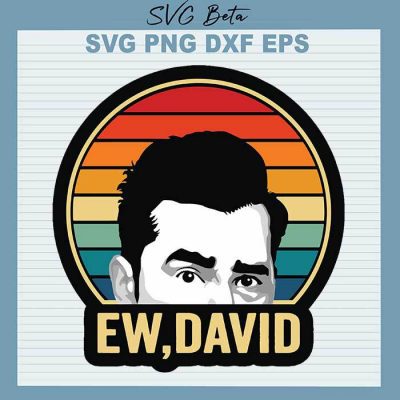 Ew David SVG file for craft and handmade cricut products