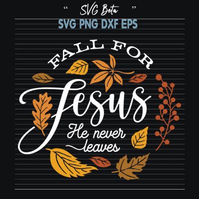 Fall For Jesus SVG File For Craft Handmade Cricut Products