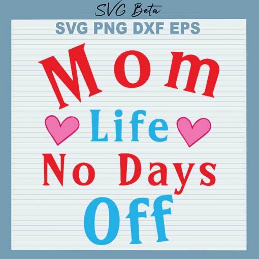 Mom life no day off SVG file for craft handmade cricut products