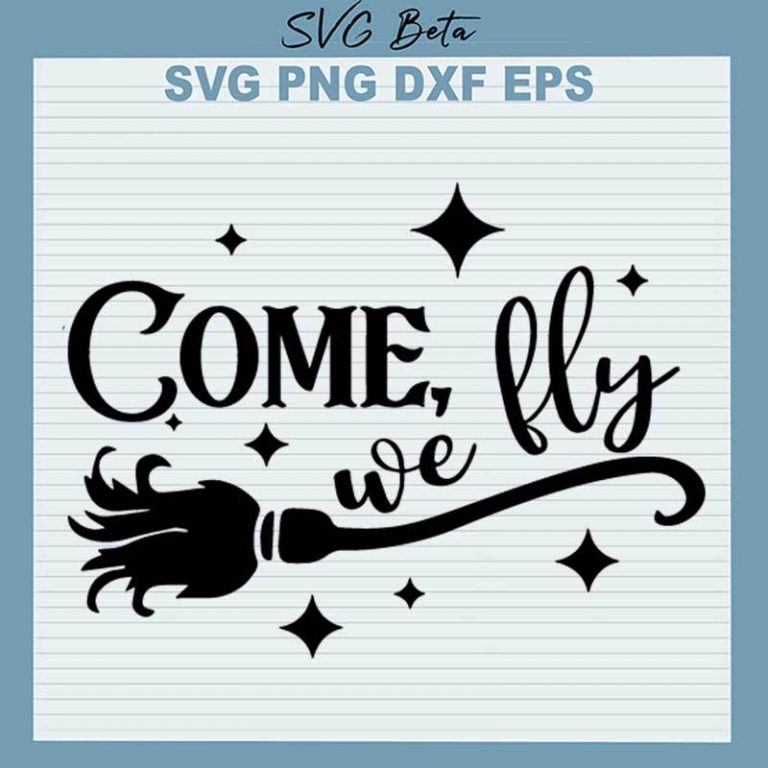 Come We Fly Witches Broom SVG, Halloween Witches Broom SVG PNG DXF cut file