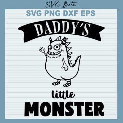 Daddy's Little Monster SVG, lil monster SVG PNG DXF cut file