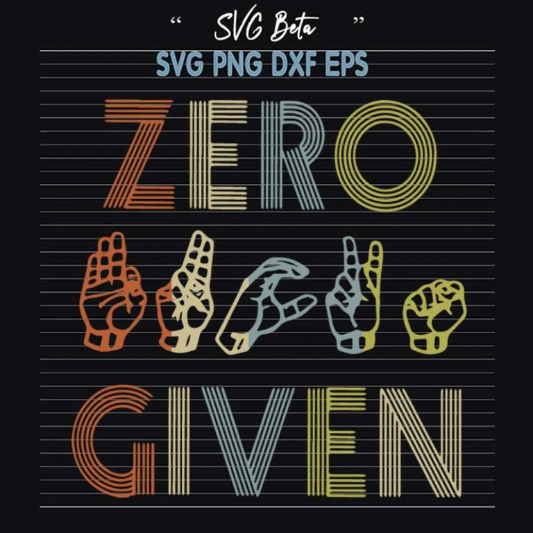 Zero Fuck Given SVG, Vintage Zero Fuck Given SVG PNG DXF cut file