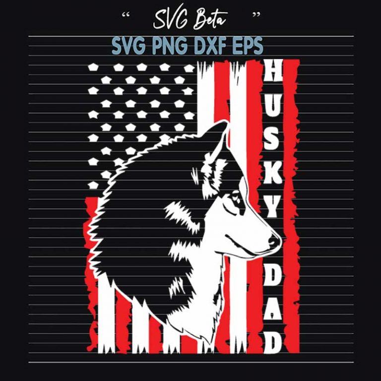 Siberian Husky Dad Flag SVG, Husky Dad SVG PNG DXF