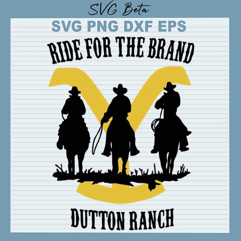 Ride For The Brand Dutton Ranch SVG, Yellowstone Dutton Ranch SVG PNG DXF