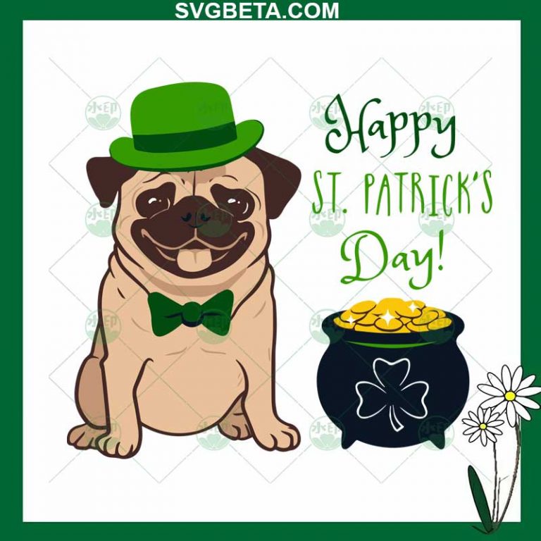 Pug Dog Happy St Patricks Day SVG, St Patricks Day Pug Dog SVG, Pug Dog ...