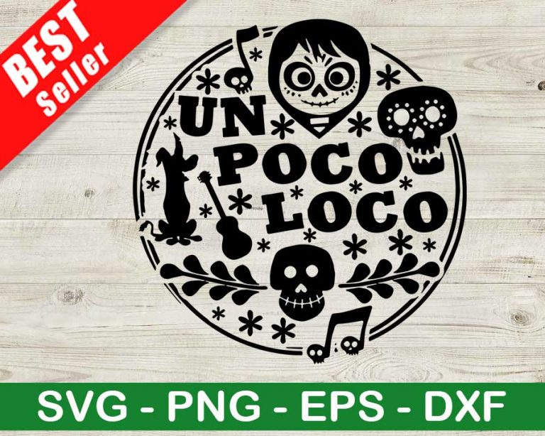 Coco Un Poco Loco SVG, Disney Coco SVG, Poco Loco SVG