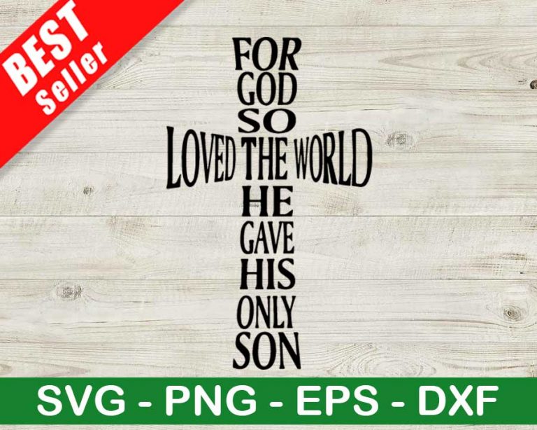 For God So Loved The World SVG, Jesus SVG, Christian God SVG