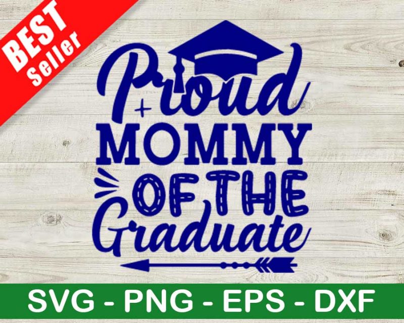 Proud Mommy Of The Graduate SVG, Mom of Graduate SVG, Graduation SVG