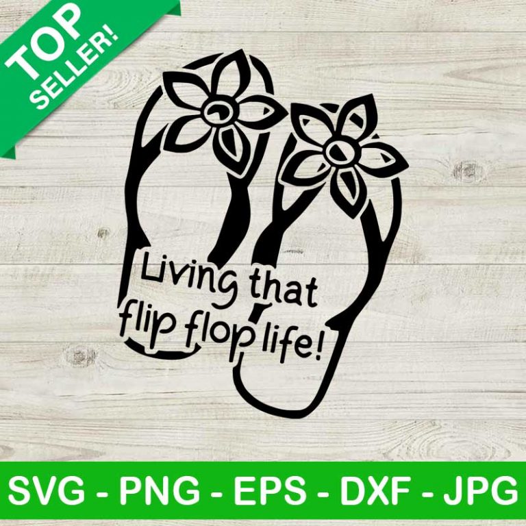 Living that flip flop Life SVG, Flip Flop SVG, Happy Summer SVG