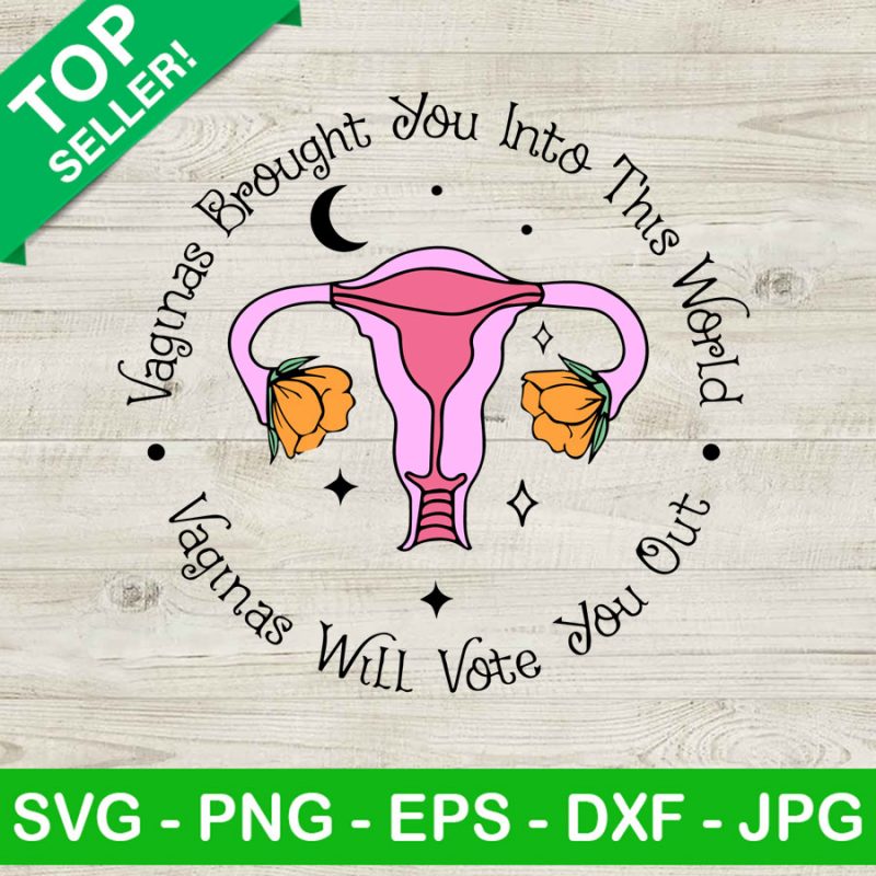 Vaginas Will Vote You Out SVG, Uterus SVG, Prochoice SVG
