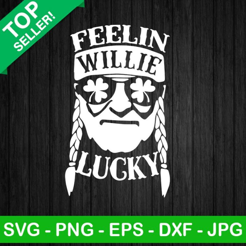 Feelin Willie Lucky SVG, Willie Nelson Shamrock SVG, St Patricks Day SVG