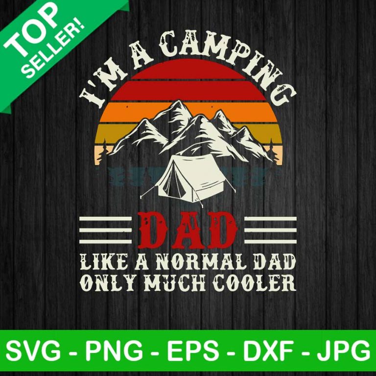 I'm A Camping Dad SVG, Camping SVG, Father's Day SVG