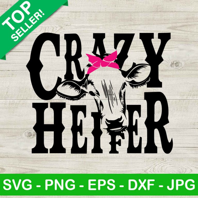 Crazy Heifer SVG, Heifer Cow SVG, Funny Farm SVG