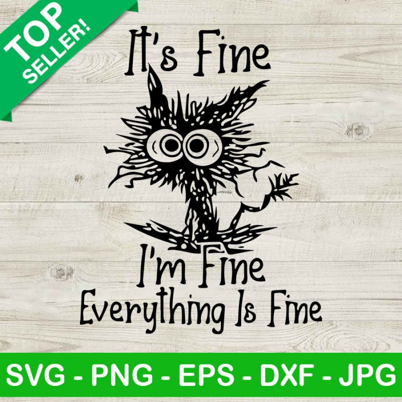 It's Fine I'm Fine Everything Is Fine SVG, Black Cat SVG, Funny Cat SVG