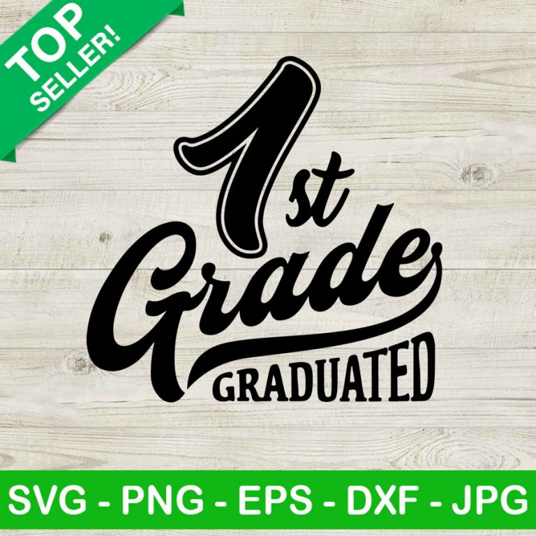 1st Grade Graduated SVG, First Grade SVG, First Grade Graduate SVG