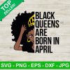 Black queens are born in april SVG, Black queen SVG, April women SVG