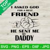 God sent me my Daddy SVG, Daddy best friend SVG, Daddy and son SVG