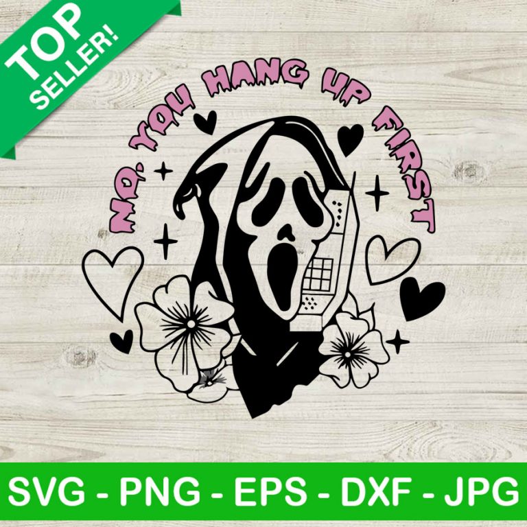 No you hang up first ghostface SVG, Ghostface movie SVG, Scream horror ...