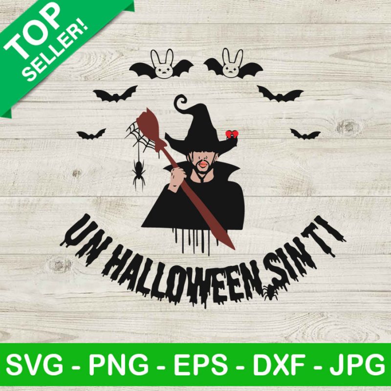 Un Halloween Sinti Bad Bunny SVG, Bad Bunny Halloween Custome SVG ...