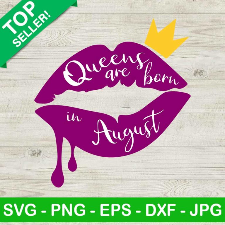 Queen are born in august SVG, August birthday SVG, Birthday SVG
