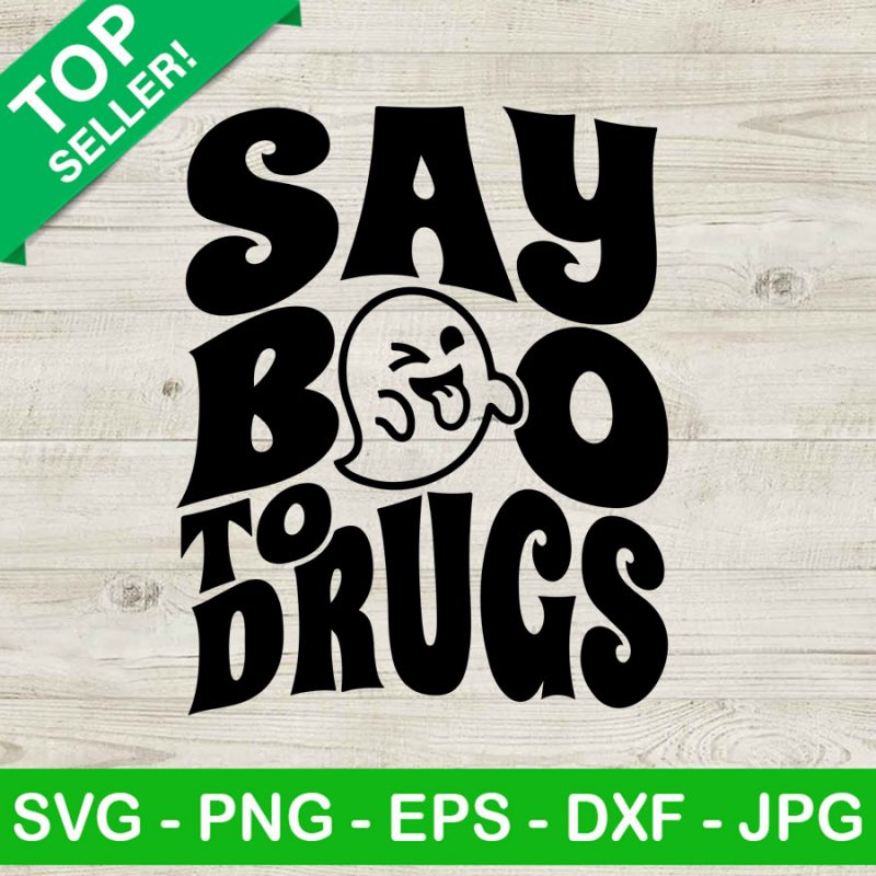 Say boo to drug SVG, Funny boo halloween SVG, Drug free SVG