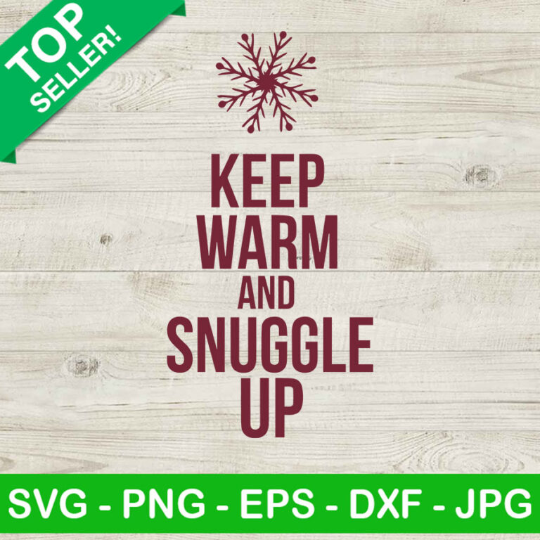 Keep calm and snuggle up SVG, Snuggle up SVG, Keep warm and snuggle up SVG