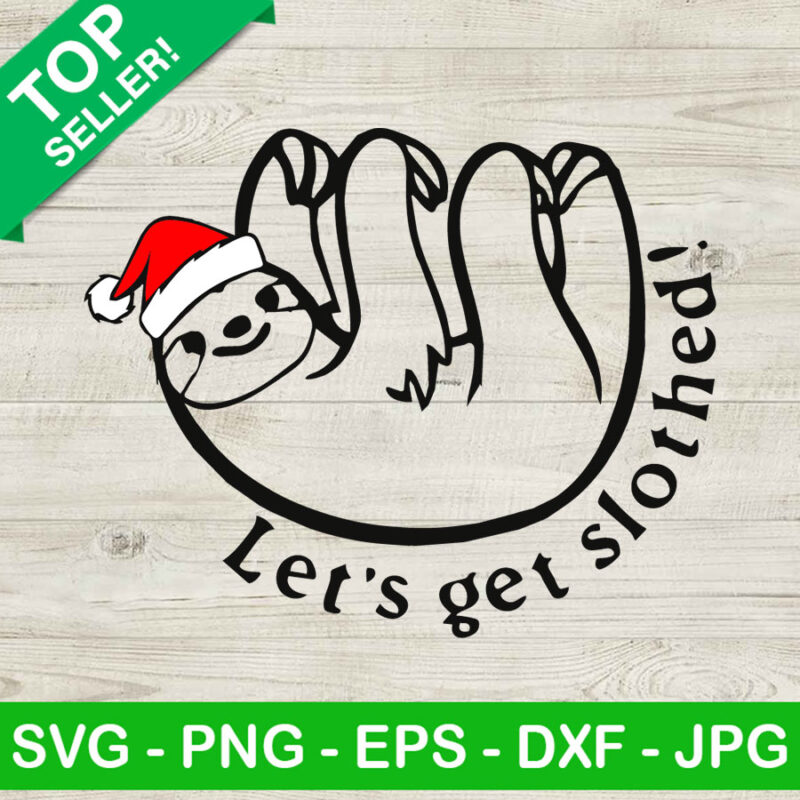 Let's get slothed Christmas SVG, Santa Sloth SVG, Sloth Christmas SVG