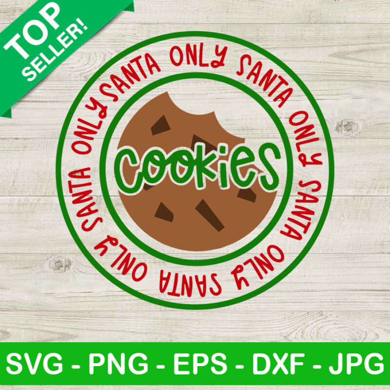 Only Santa Cookie SVG, Santa Claus SVG, Santa Cookie SVG