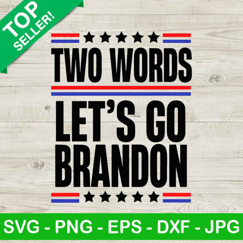 Two words let's go brandon SVG, Let's go brandon SVG, FJB SVG
