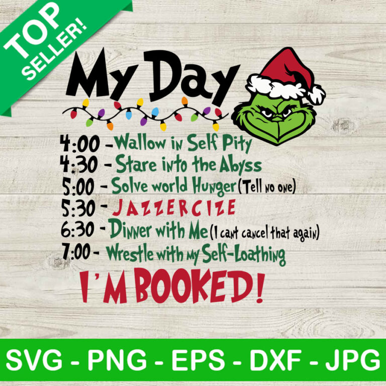 Grinch schedule My day SVG, Im booked SVG, Funny Grinch SVG