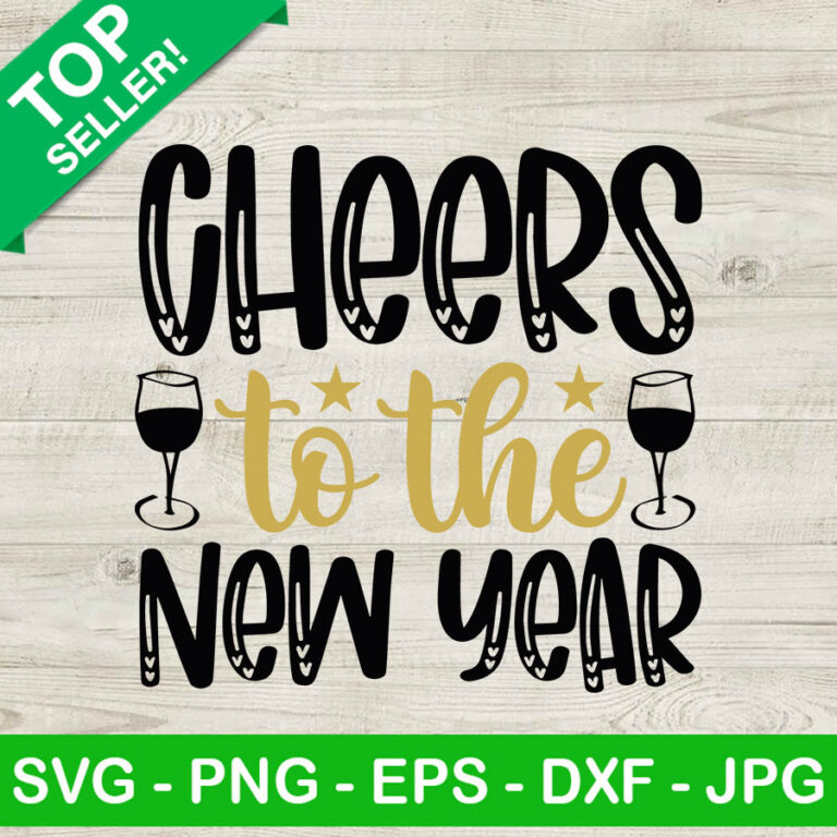 Cheers To The New Year SVG, Happy new year SVG, Cheers SVG