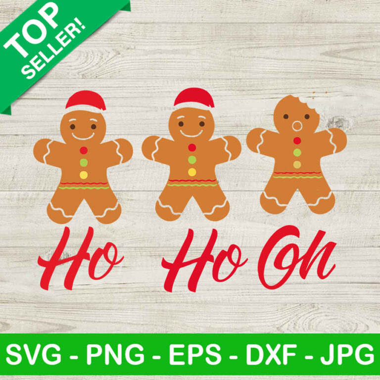 Ho ho oh gingerbread man SVG, Christmas gingerbread man SVG, Funny ...