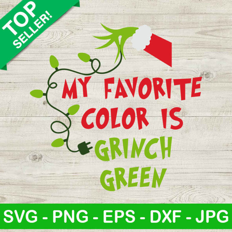 My favorite color is Grinch green SVG, Grinch hand SVG, Green christmas ...