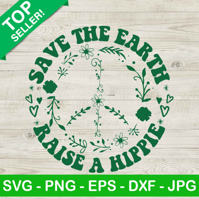 Save the earth raise a hippie SVG, Floral peach sign SVG, A hippie SVG