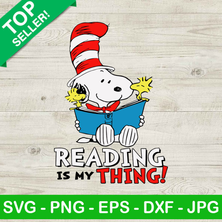 Snoopy Reading Is My Thing SVG, Dr Seuss Snoopy SVG, Snoopy Reading SVG