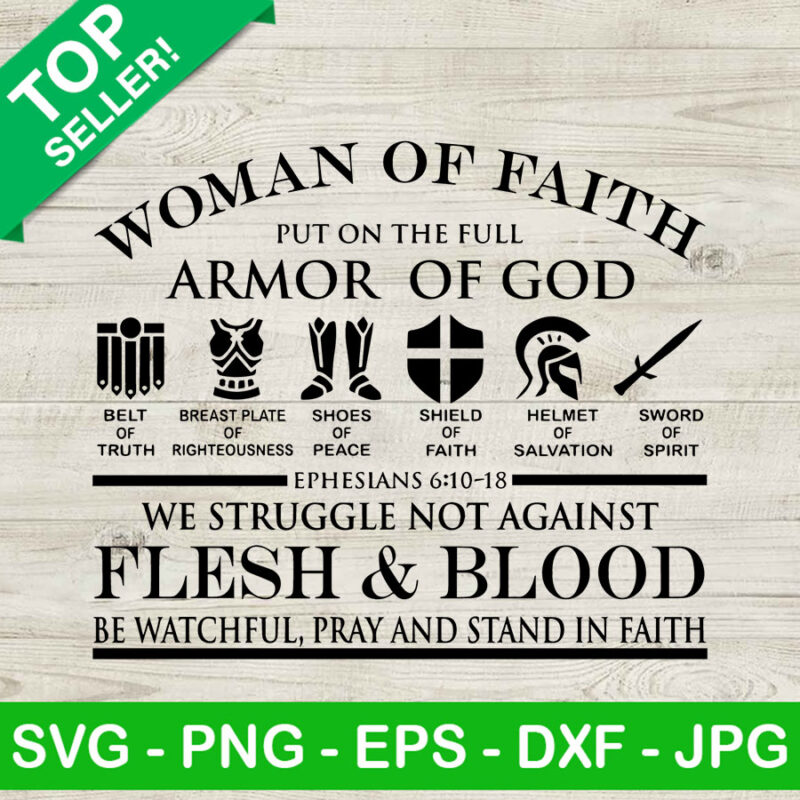 Woman of faith SVG, Armor of god SVG, We Wrestle Not Against Flesh and ...