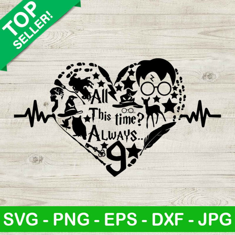 Harry Potter Heart Beat SVG, All This Time Always SVG, Harry Potter SVG ...