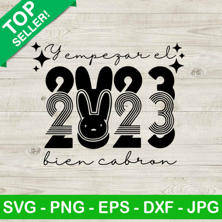 Bad bunny happy new year SVG, Empezar el 2023 bien cabron SVG, happy ...