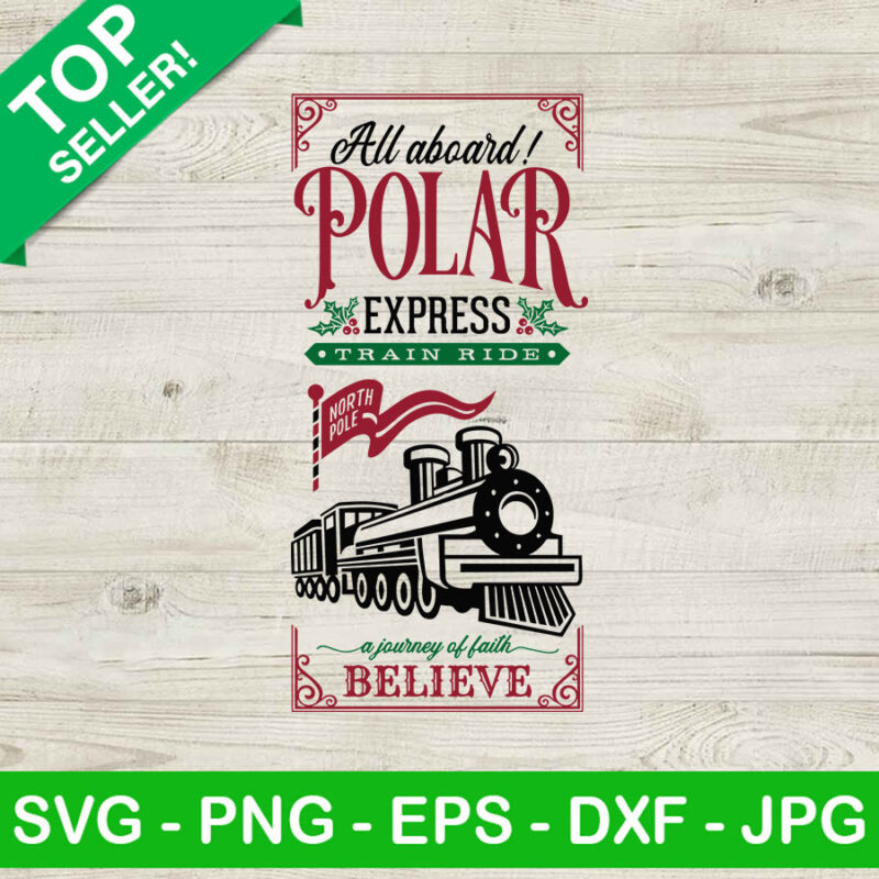 All Aboard Polar Express SVG, Christmas Ticket SVG, The North Pole SVG
