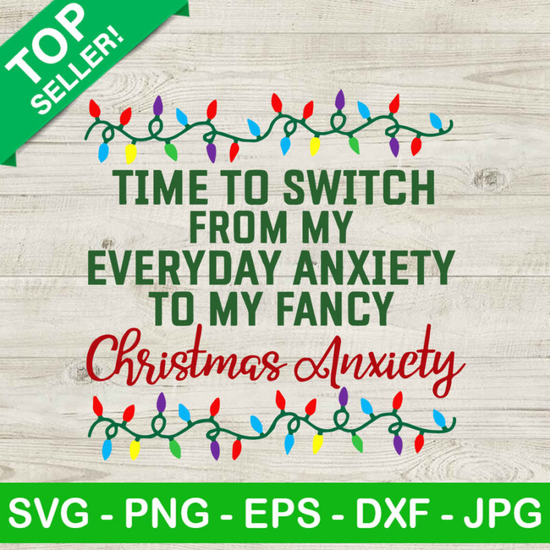 Time To Switch From My Everyday Anxiety To My Fancy SVG, Anxiety ...
