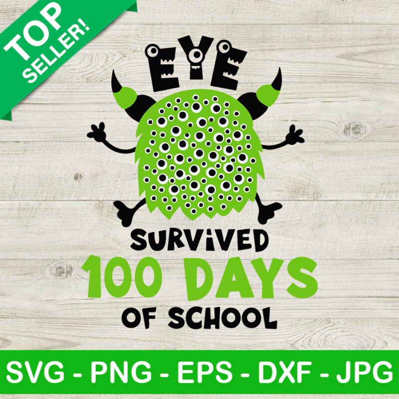 Eye survived 100 days of school Monster SVG, 100 Days Of School SVG ...
