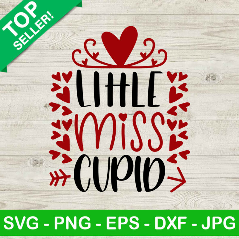 Little miss cupid SVG, Love SVG, Valentine day SVG