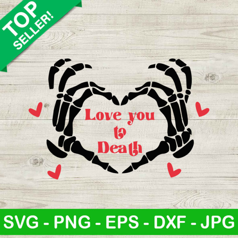 Love you to death skull hand SVG, Love you death SVG, Skeleton skull ...