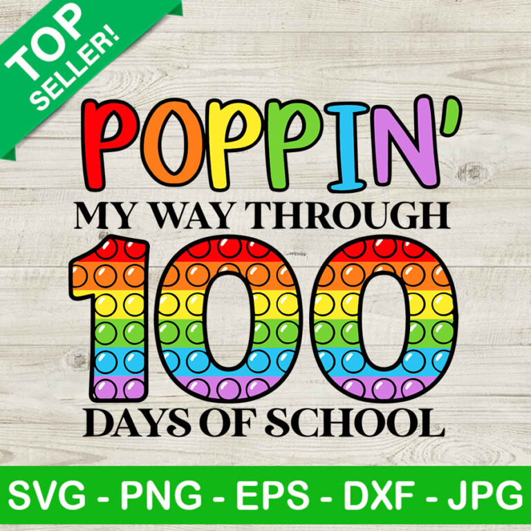 Poppin my way through 100 days of school SVG, Poppin my way SVG, 100 ...