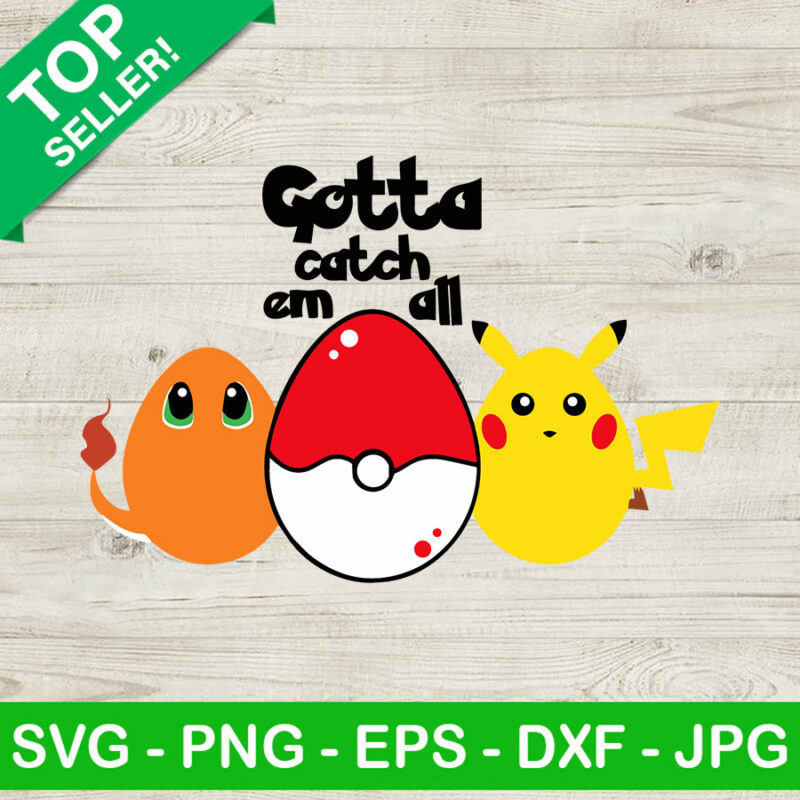 Pokemon Easter Egg SVG, Gotta Catch Em All SVG, Pokemon SVG