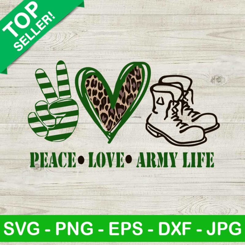 Peace Love Army Life SVG, Veteran SVG, Army Boots SVG