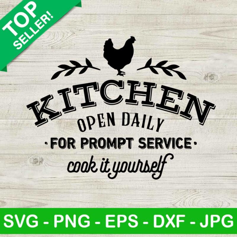 Kitchen Open Daily SVG, Farmhouse SVG, Kitchen Quotes SVG