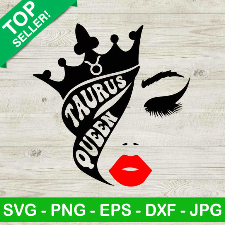 Taurus Queen SVG, Zodiac Sign SVG, Birthday Queen SVG