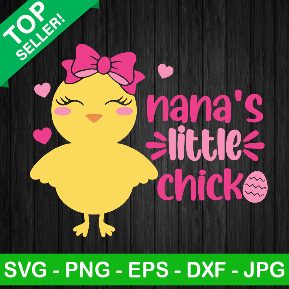 Nana's Little Chick SVG, Chicken Easter SVG, Baby Chicken SVG
